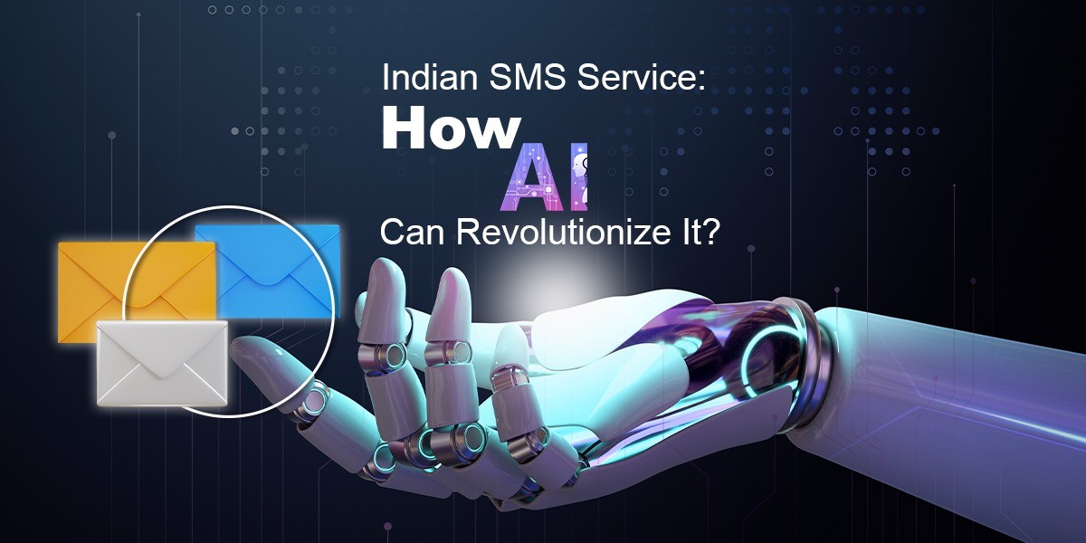 How Artificial Intelligence Can Revolutionize SMS Service in India? How Artificial Intelligence Can Revolutionize SMS Service in India?