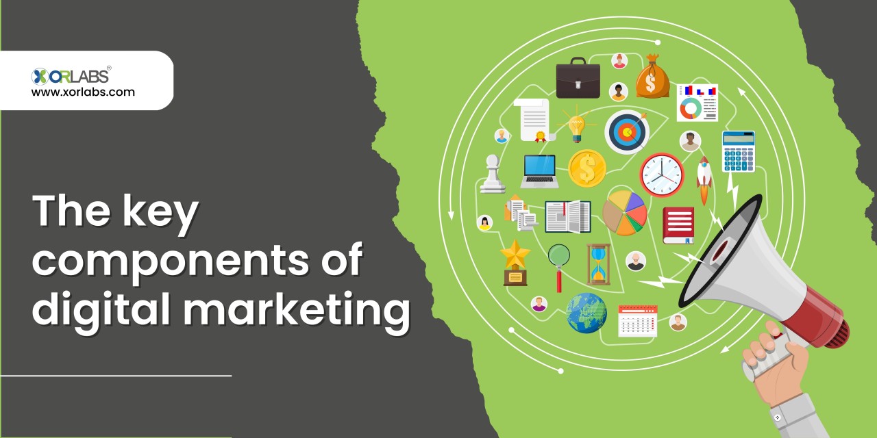 The Key Components of Digital Marketing The Key Components of Digital Marketing