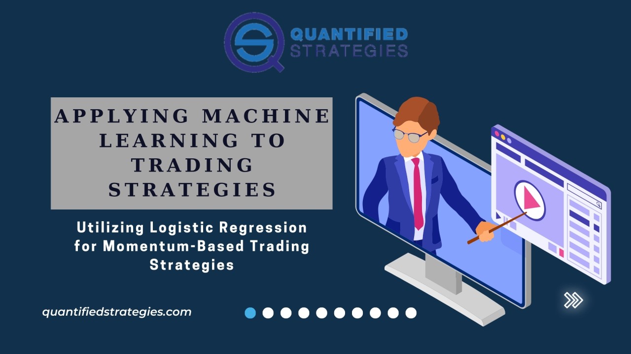 Applying Machine Learning to Trading Strategies: Utilizing Logistic ... Applying Machine Learning to Trading Strategies: Utilizing Logistic ...