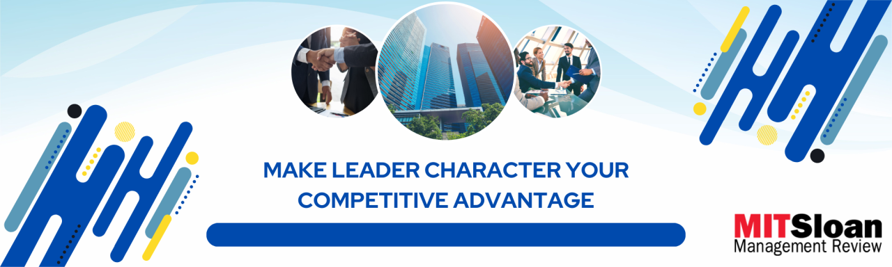 Make Leader Character Your Competitive Advantage Make Leader Character Your Competitive Advantage