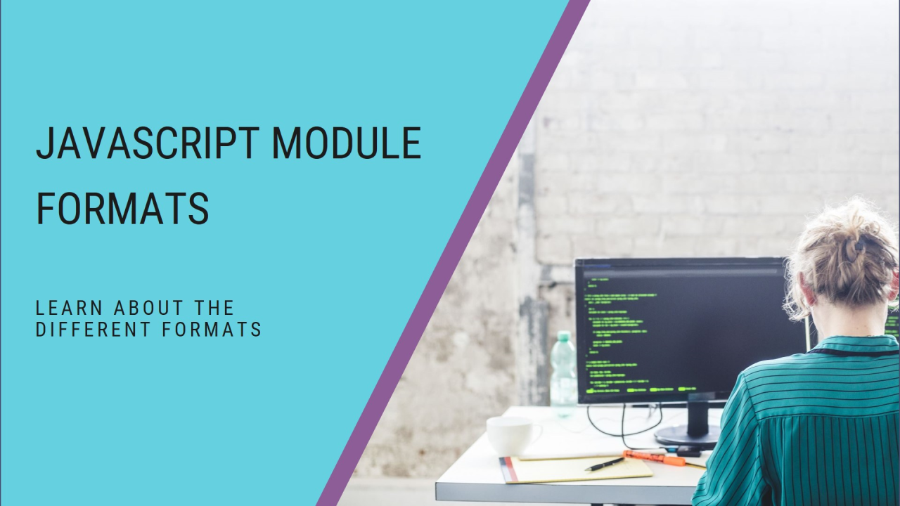 Exploring Different JavaScript Module Formats: A Comprehensive Guide ... Exploring Different JavaScript Module Formats: A Comprehensive Guide ...