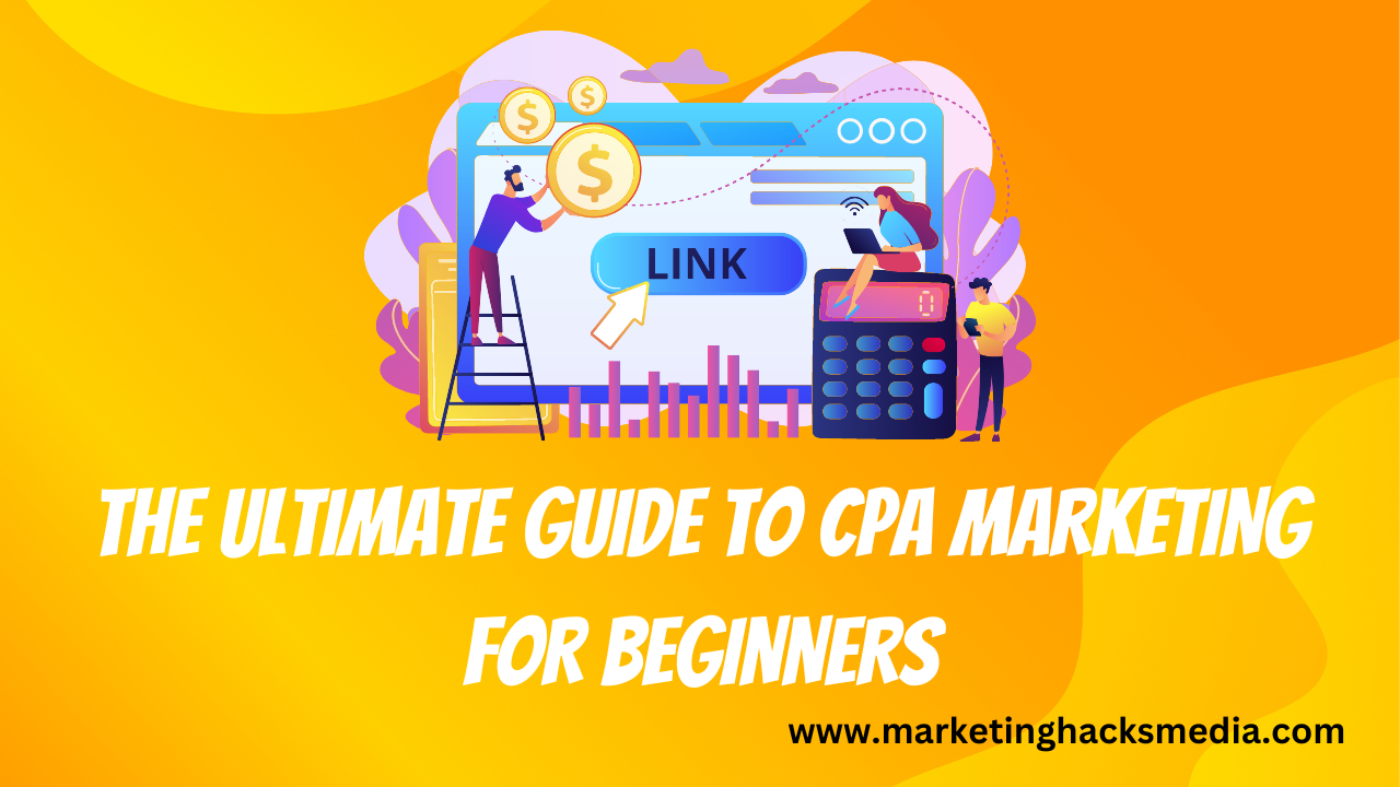 The Ultimate Guide to CPA Marketing for Beginners The Ultimate Guide to CPA Marketing for Beginners