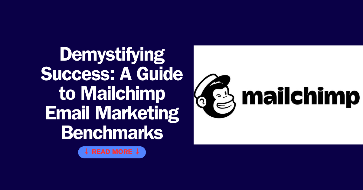 Demystifying Success: A Guide to Mailchimp Email Marketing Benchmarks Demystifying Success: A Guide to Mailchimp Email Marketing Benchmarks