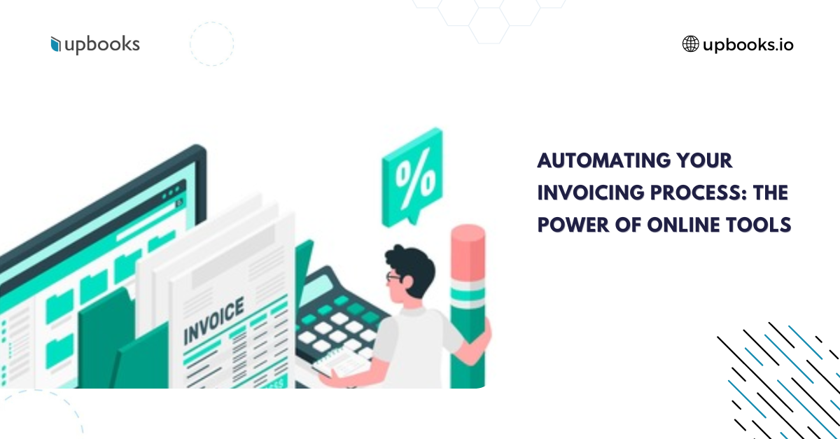 Automating Your Invoicing Process: The Power Of Online Tools Automating Your Invoicing Process: The Power Of Online Tools