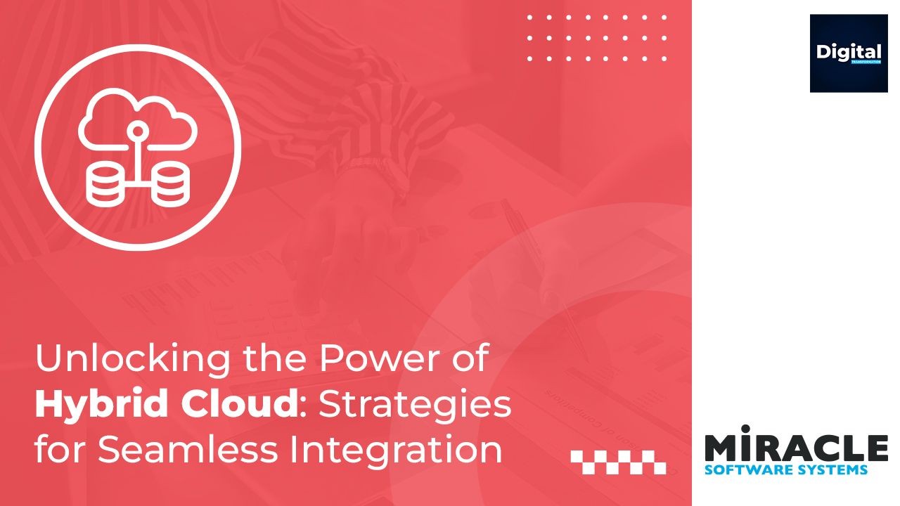 Unlocking the Power of Hybrid Cloud: Strategies for Seamless Integration Unlocking the Power of Hybrid Cloud: Strategies for Seamless Integration