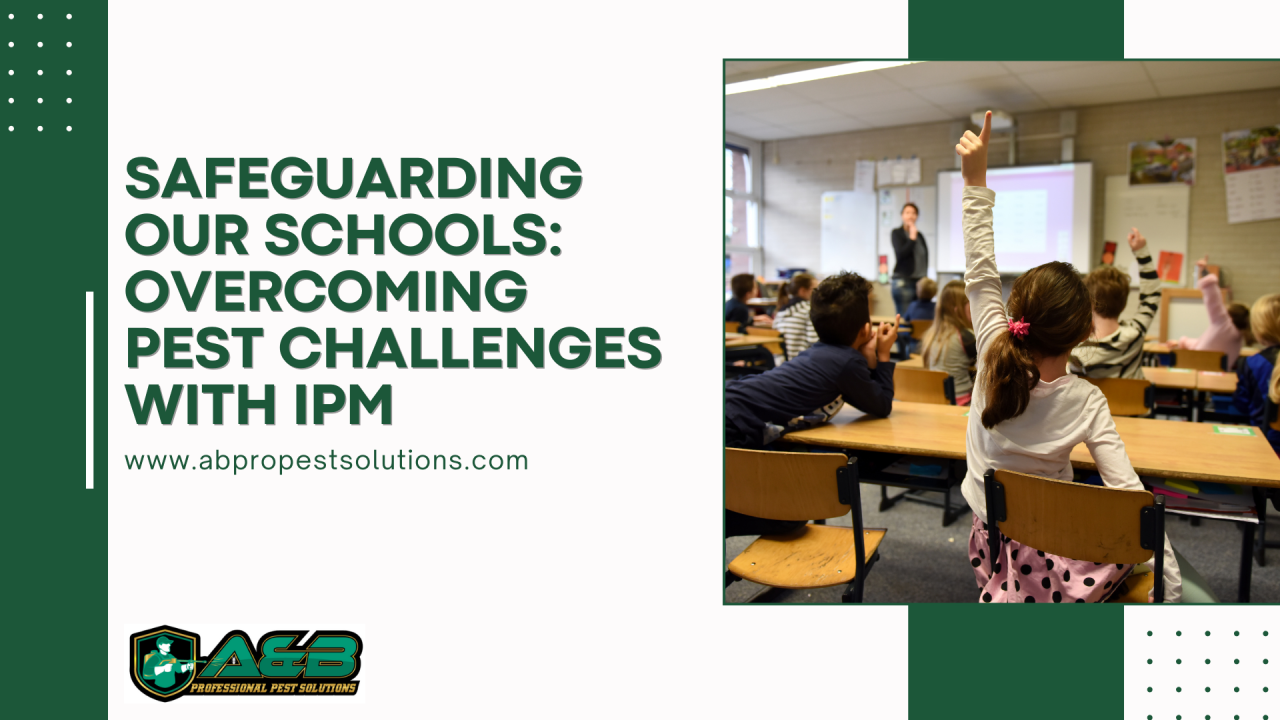 Safeguarding Our Schools: Overcoming Pest Challenges with IPM Safeguarding Our Schools: Overcoming Pest Challenges with IPM