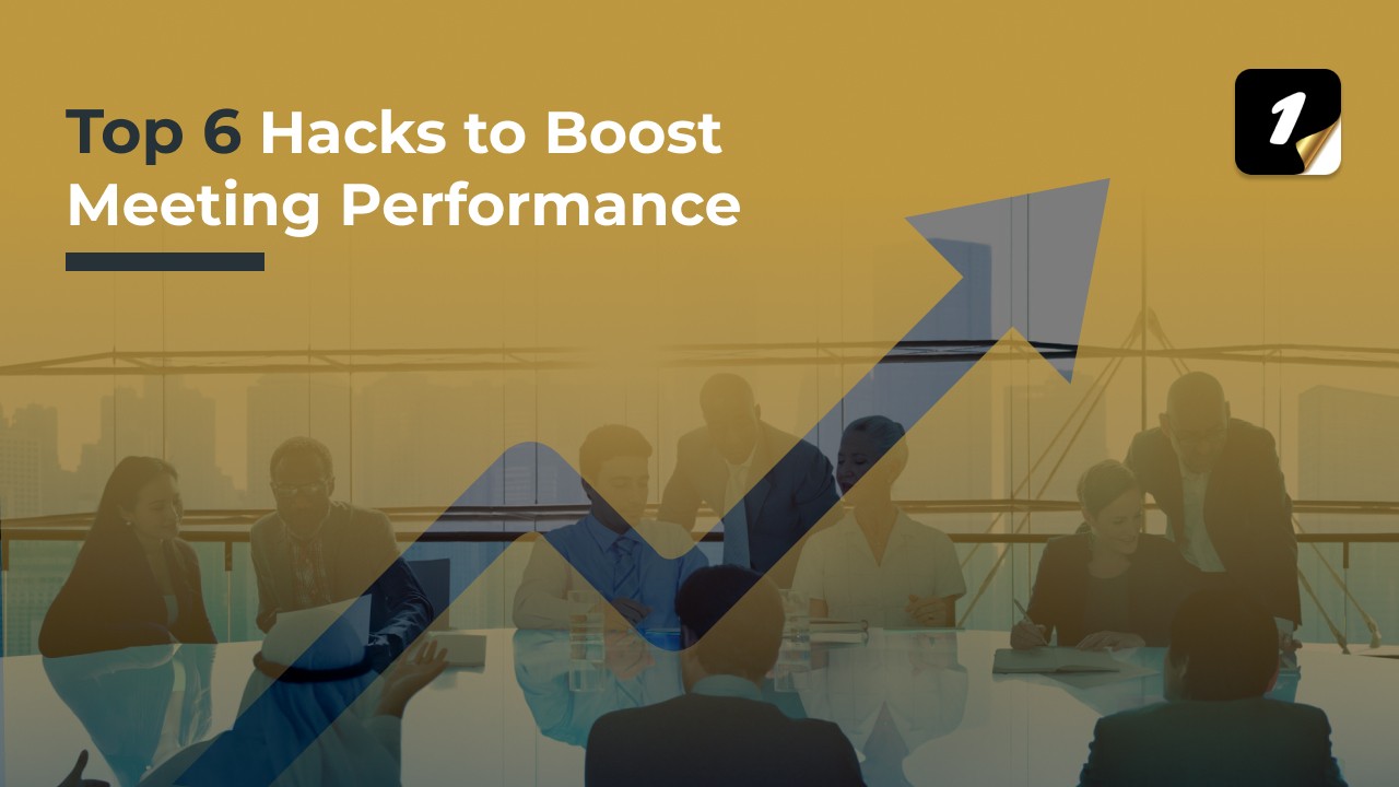 Top 6 Hacks to Boost Meeting Performance Top 6 Hacks to Boost Meeting Performance