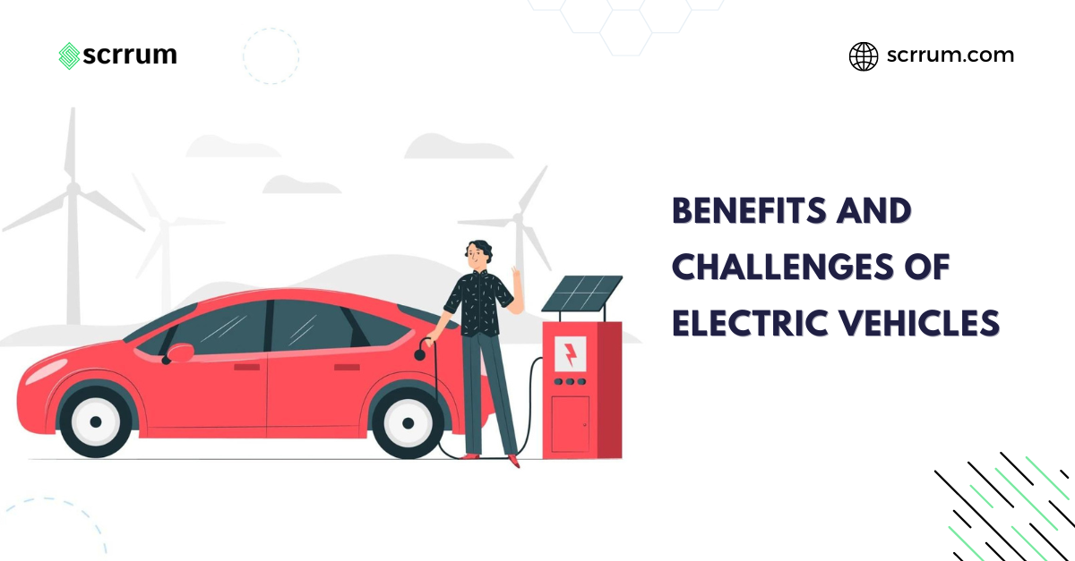 Benefits and Challenges of Electric Vehicles Benefits and Challenges of Electric Vehicles