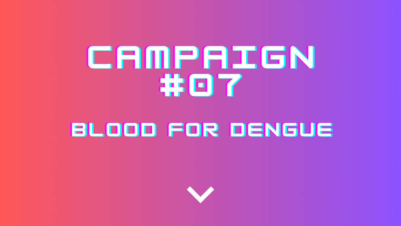 Project #07: Blood for Dengue Project #07: Blood for Dengue