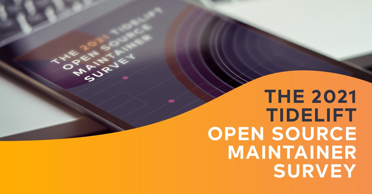 Tidelift on LinkedIn: Over 400 open source maintainers were surveyed in ... Tidelift on LinkedIn: Over 400 open source maintainers were surveyed in ...