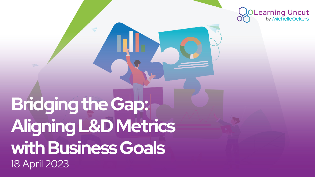 Bridging the Gap: Aligning L&D Metrics with Business Goals | LinkedIn Bridging the Gap: Aligning L&D Metrics with Business Goals | LinkedIn