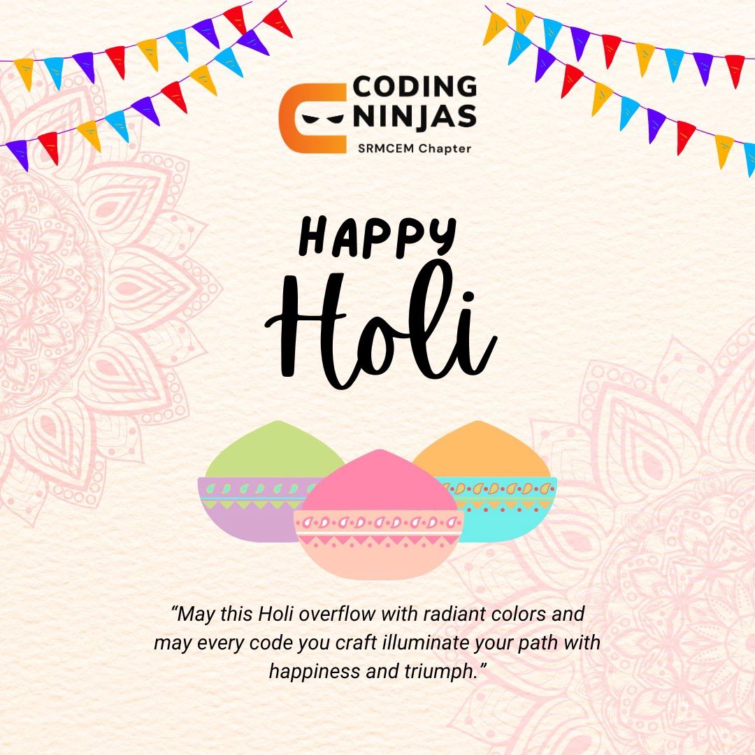 CodingNinjas_SRMCEM on LinkedIn: #codingninjas #holi #festive #coding # ... CodingNinjas_SRMCEM on LinkedIn: #codingninjas #holi #festive #coding # ...