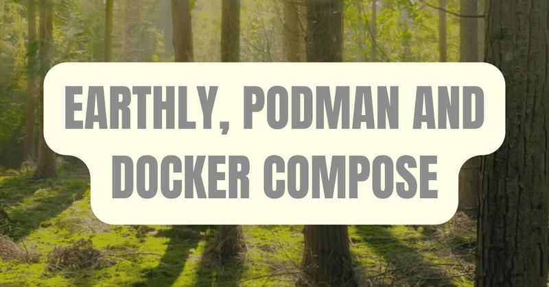 Earthly Technologies on LinkedIn: Earthly, Podman And Docker Compose Earthly Technologies on LinkedIn: Earthly, Podman And Docker Compose
