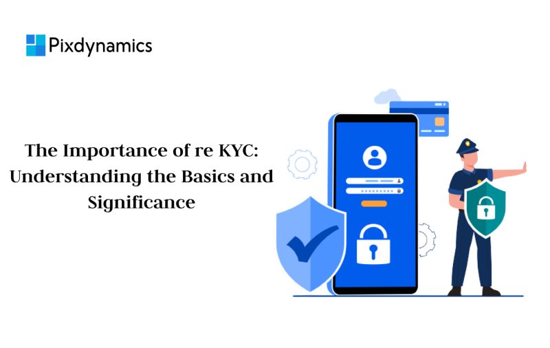 PixDynamics on LinkedIn: Importance of re KYC Understanding the Basics ... PixDynamics on LinkedIn: Importance of re KYC Understanding the Basics ...
