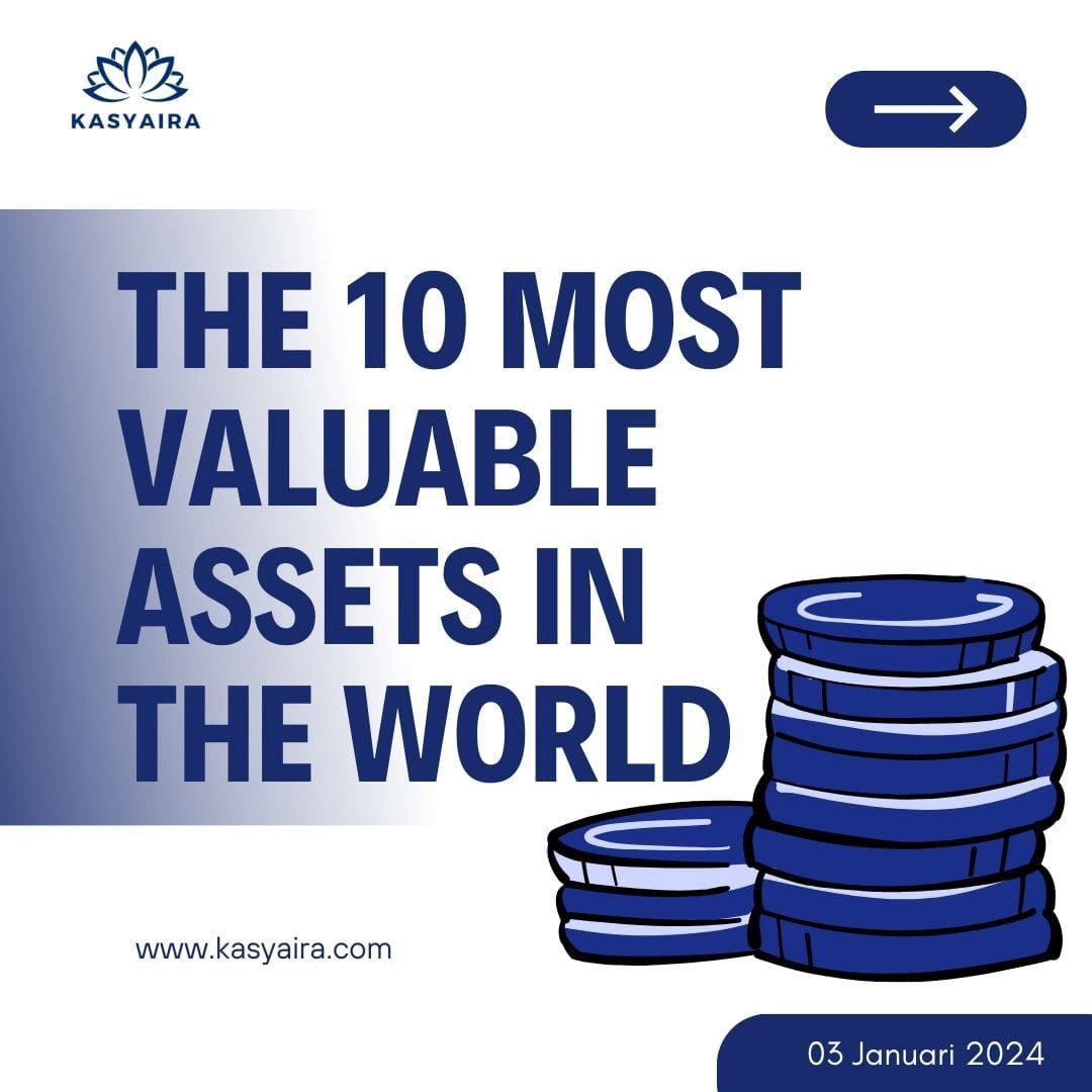 Kasyaira.Com on LinkedIn: The 10 Most Valuable Assets in The World 馃敟馃敟馃敟 Kasyaira.Com on LinkedIn: The 10 Most Valuable Assets in The World 馃敟馃敟馃敟