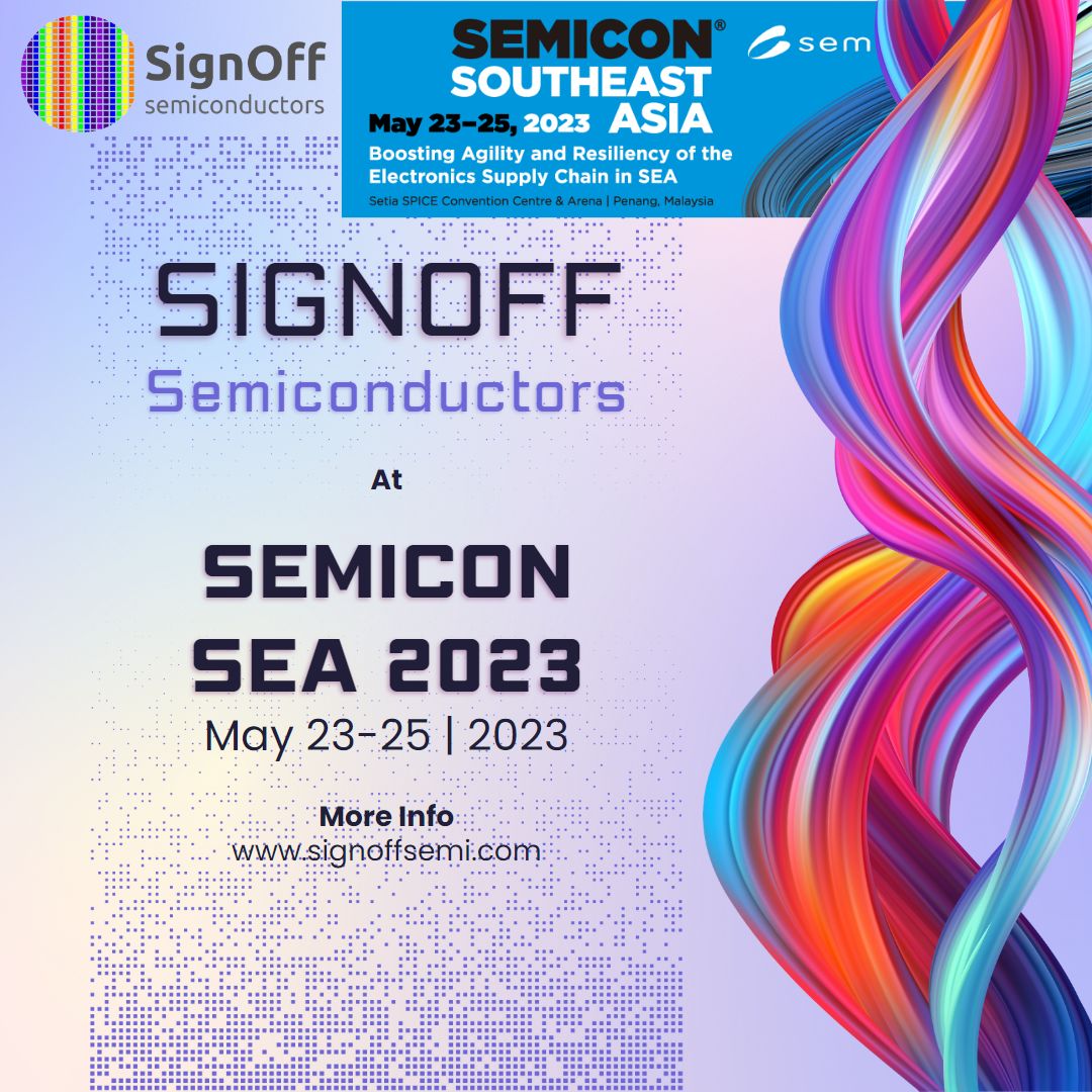 SignOff Semiconductors on LinkedIn: #semicon #semiconsea2023 #asic # ... SignOff Semiconductors on LinkedIn: #semicon #semiconsea2023 #asic # ...