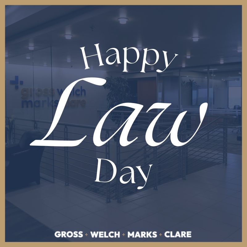Gross Welch Marks Clare, PC, LLO on LinkedIn: Happy Law Day from all of ... Gross Welch Marks Clare, PC, LLO on LinkedIn: Happy Law Day from all of ...