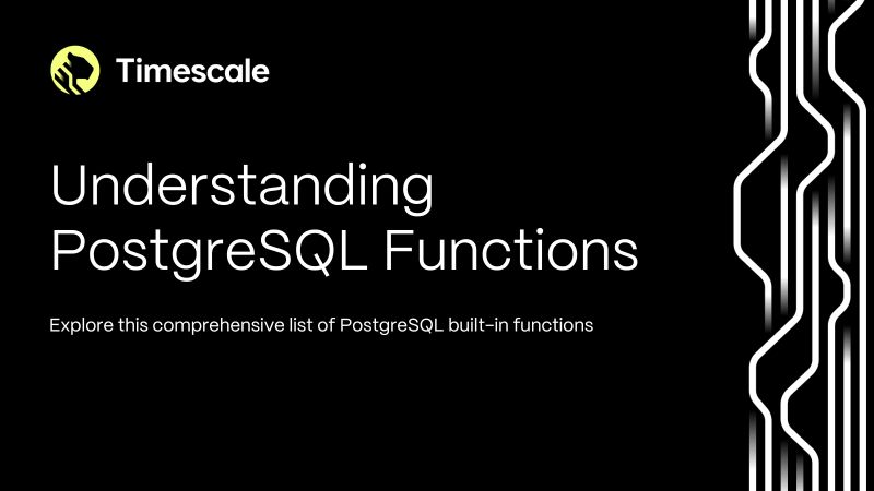 Timescale on LinkedIn: Understanding PostgreSQL Functions Timescale on LinkedIn: Understanding PostgreSQL Functions