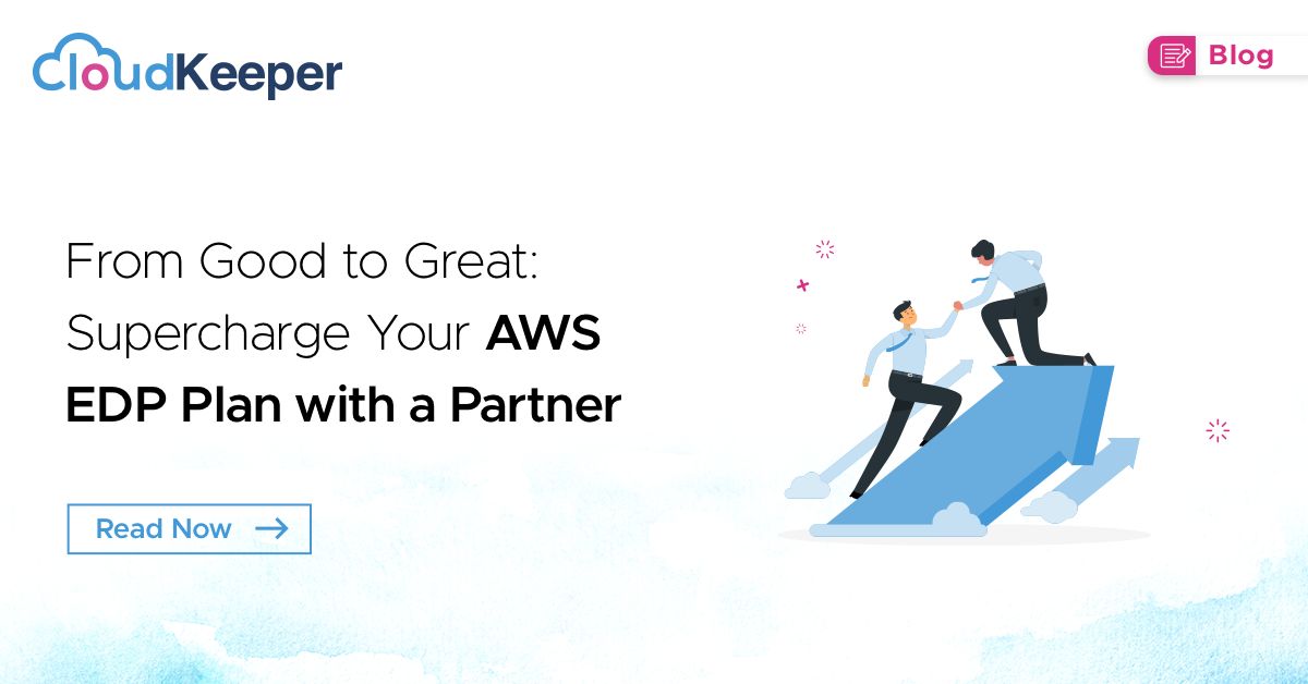 CloudKeeper on LinkedIn: From Good to Great: Supercharge Your AWS EDP ... CloudKeeper on LinkedIn: From Good to Great: Supercharge Your AWS EDP ...