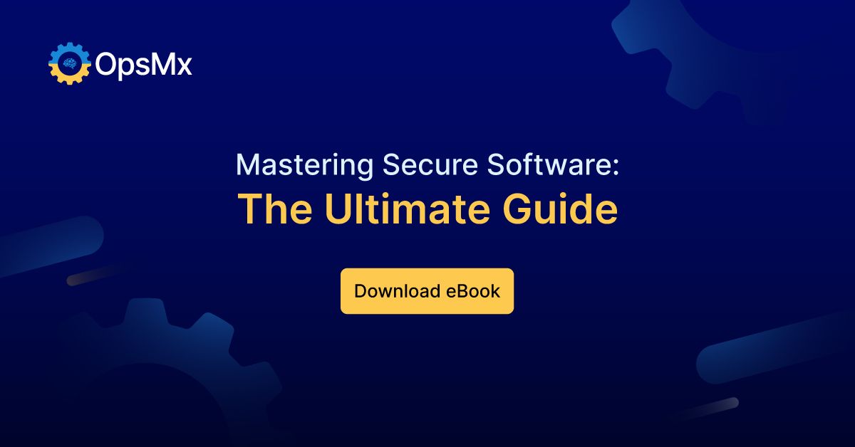 OpsMx on LinkedIn: FREE EBOOK: A GUIDE TO SECURE SOFTWARE DELIVERY - OpsMx OpsMx on LinkedIn: FREE EBOOK: A GUIDE TO SECURE SOFTWARE DELIVERY - OpsMx