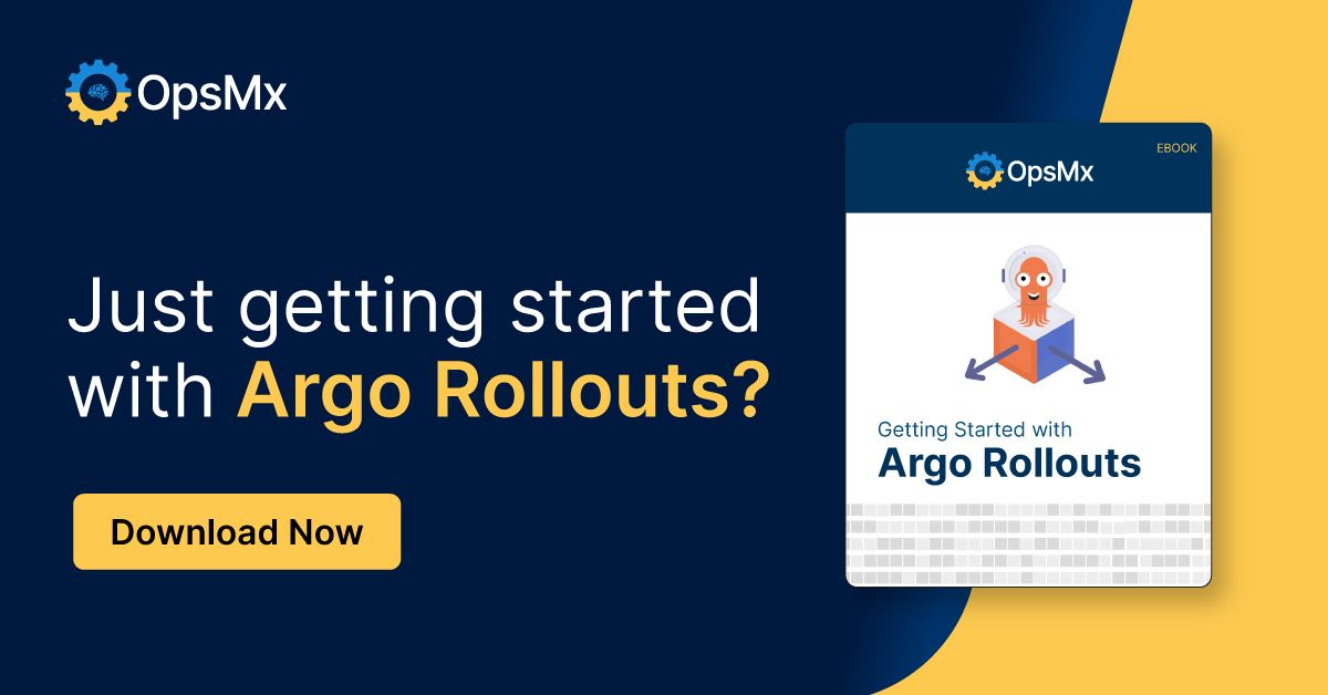 OpsMx on LinkedIn: Getting Started with Argo Rollouts eBook - OpsMx OpsMx on LinkedIn: Getting Started with Argo Rollouts eBook - OpsMx