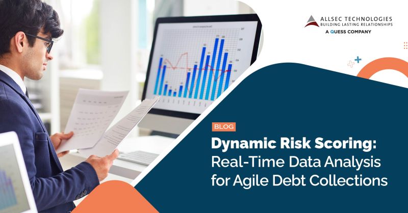 Dynamic Risk Scoring: A game-changing technology for debt collections ... Dynamic Risk Scoring: A game-changing technology for debt collections ...