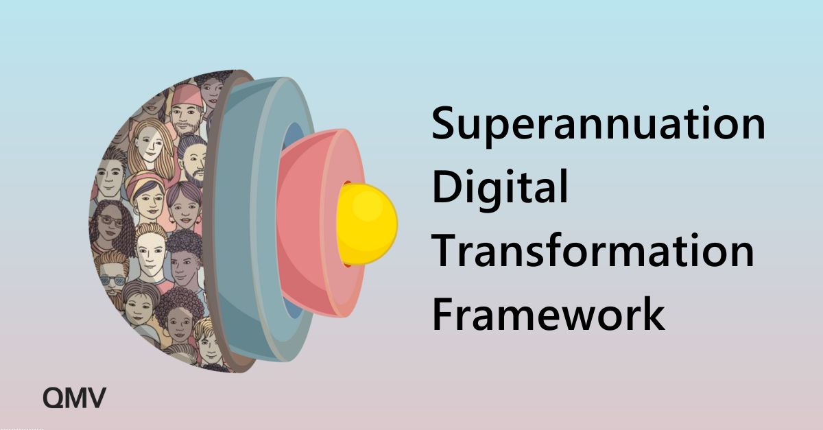 QMV on LinkedIn: Digital Transformation Framework Superannuation — QMV ... QMV on LinkedIn: Digital Transformation Framework Superannuation — QMV ...