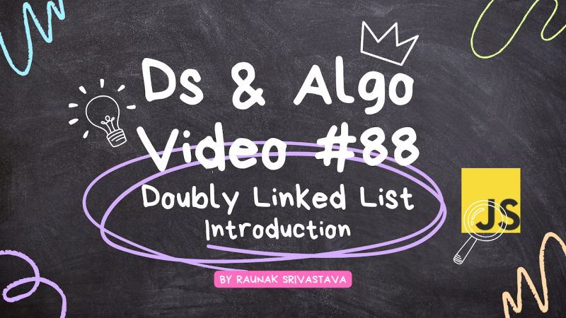 Learn about doubly linked lists in JavaScript | Raunak Srivastava ... Learn about doubly linked lists in JavaScript | Raunak Srivastava ...