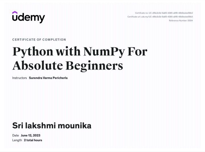 Sri Lakshmi Mounika Bandaru on LinkedIn: #udemy #numpy #python # ... Sri Lakshmi Mounika Bandaru on LinkedIn: #udemy #numpy #python # ...