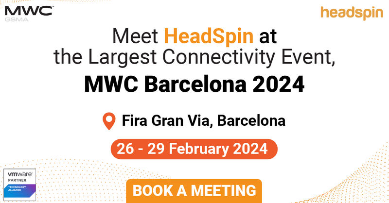 HeadSpin on LinkedIn: HeadSpin at MWC Barcelona 2024 HeadSpin on LinkedIn: HeadSpin at MWC Barcelona 2024
