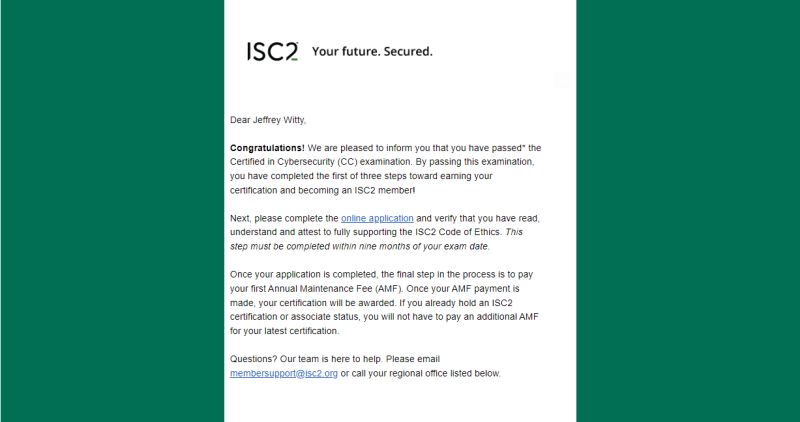 Jeffrey Witty on LinkedIn: I PASSED! ISC2 - CC (Certified in Cybersecurity) Jeffrey Witty on LinkedIn: I PASSED! ISC2 - CC (Certified in Cybersecurity)