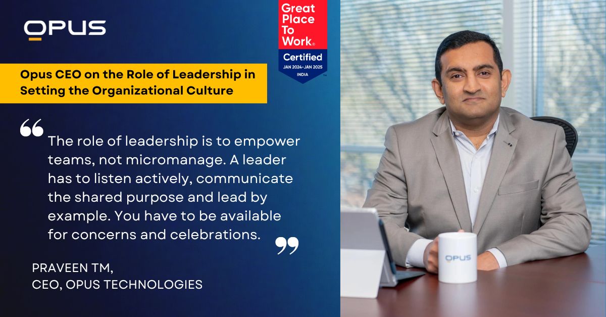 Praveen T M on LinkedIn: Opus CEO on workplace culture, empowering ... Praveen T M on LinkedIn: Opus CEO on workplace culture, empowering ...