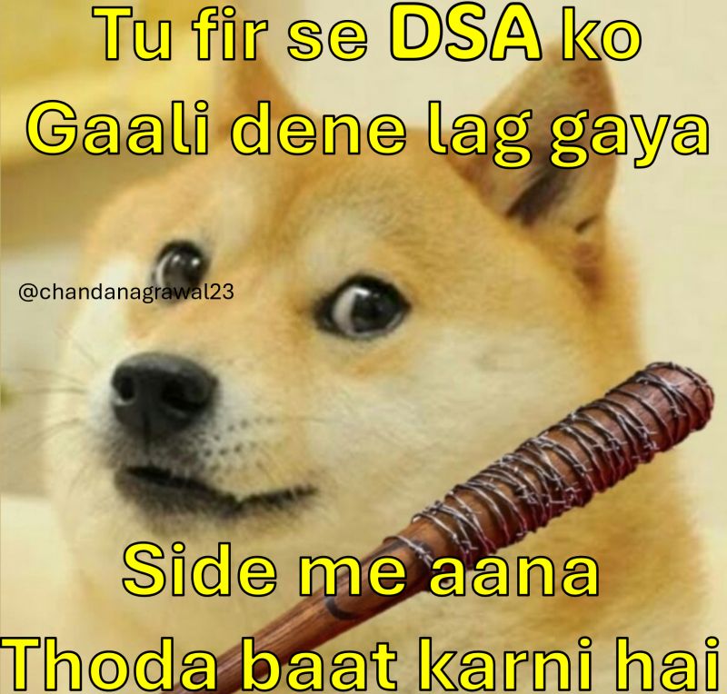 Chandan Agrawal on LinkedIn: #meme #dsa #tech #dev Chandan Agrawal on LinkedIn: #meme #dsa #tech #dev