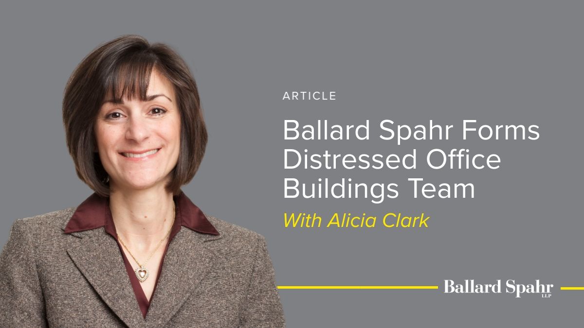 Ballard Spahr LLP on LinkedIn: Ballard Spahr Forms Distressed Office ... Ballard Spahr LLP on LinkedIn: Ballard Spahr Forms Distressed Office ...