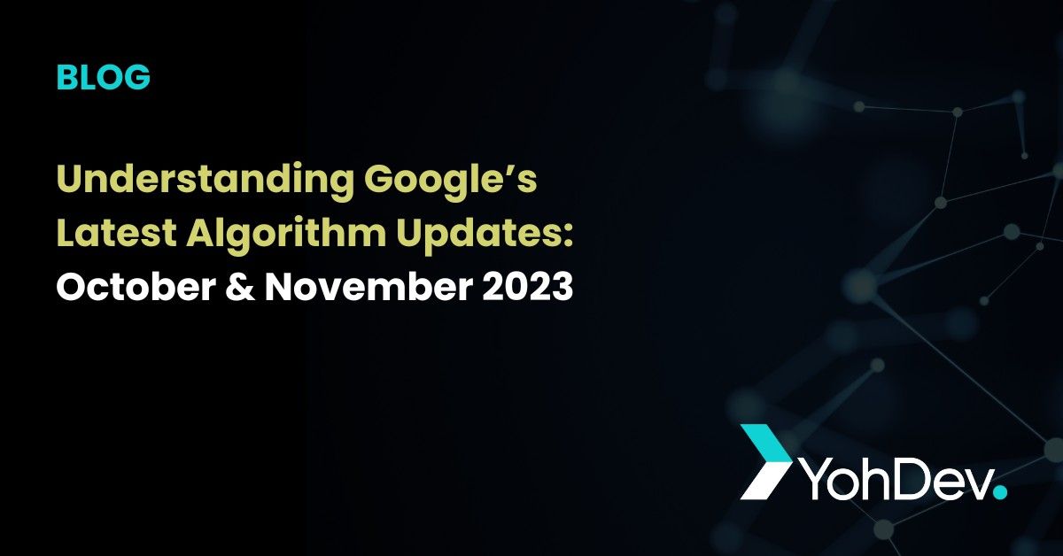 YohDev on LinkedIn: Understanding Google's Latest Algorithm Updates ... YohDev on LinkedIn: Understanding Google's Latest Algorithm Updates ...