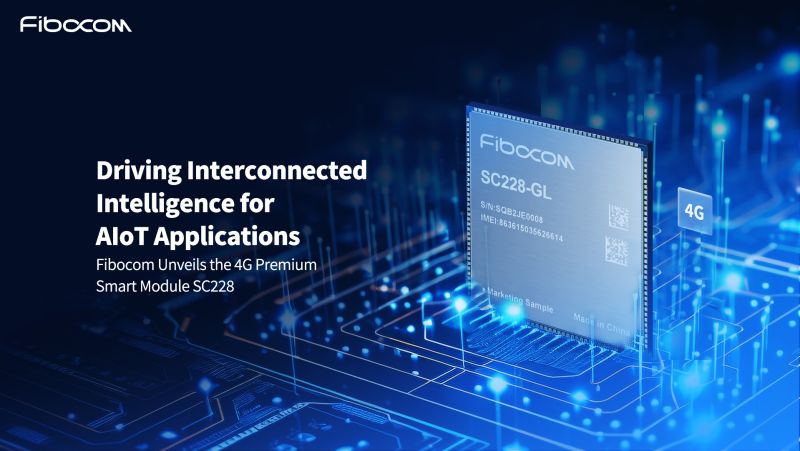 Fibocom on LinkedIn: Fibocom Unveils 4G Premium Smart Module SC228 to ... Fibocom on LinkedIn: Fibocom Unveils 4G Premium Smart Module SC228 to ...
