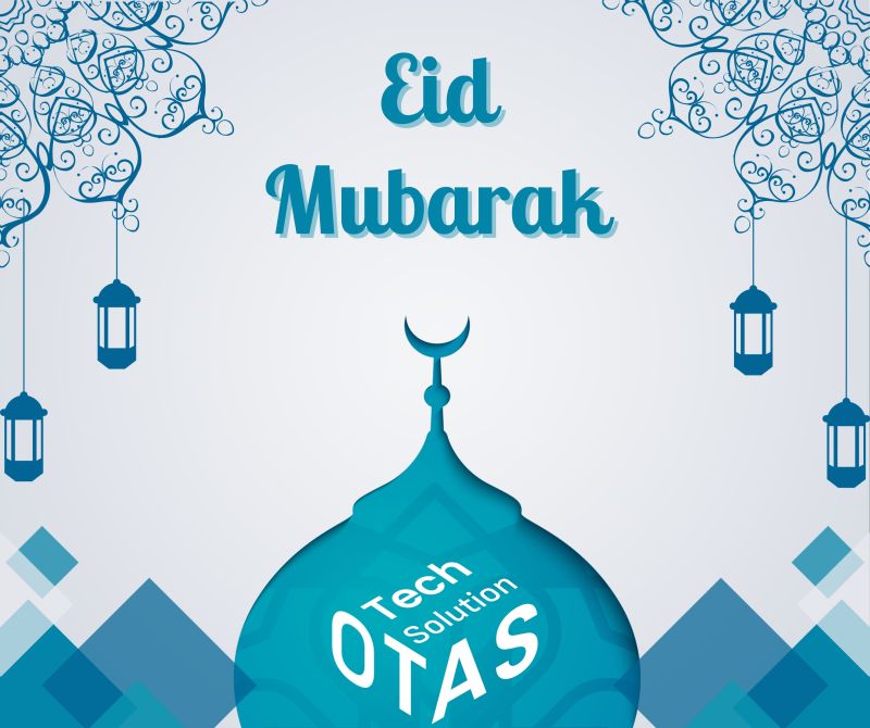 OTAS Tech Solution on LinkedIn: #eidmubarak #eid OTAS Tech Solution on LinkedIn: #eidmubarak #eid