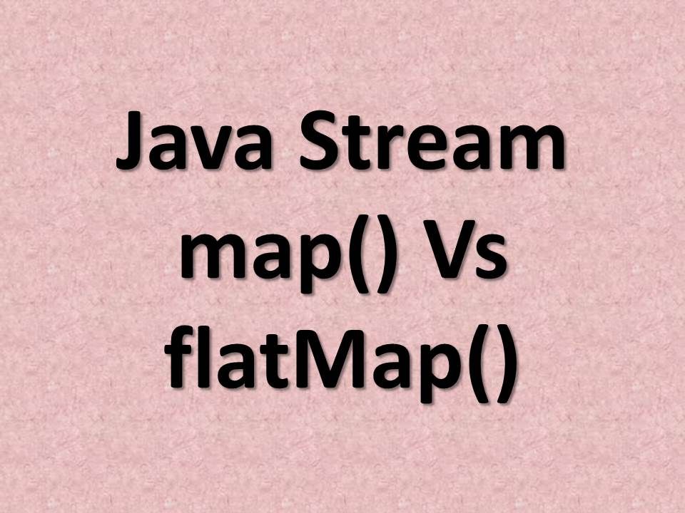 java tute on LinkedIn: Java Stream map() Vs flatMap() The map() and ... java tute on LinkedIn: Java Stream map() Vs flatMap() The map() and ...