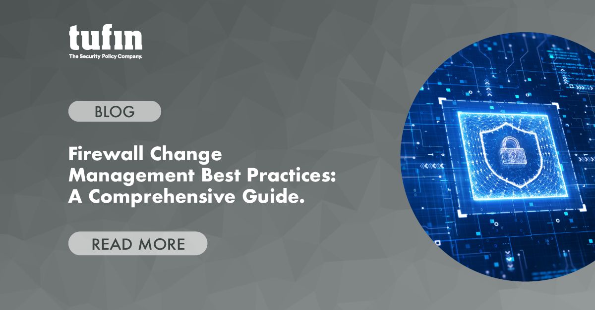 Tufin on LinkedIn: Firewall Change Management Best Practices: A ... Tufin on LinkedIn: Firewall Change Management Best Practices: A ...