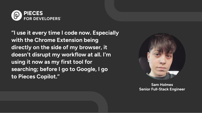Pieces for Developers on LinkedIn: See why developers like Sam are ... Pieces for Developers on LinkedIn: See why developers like Sam are ...