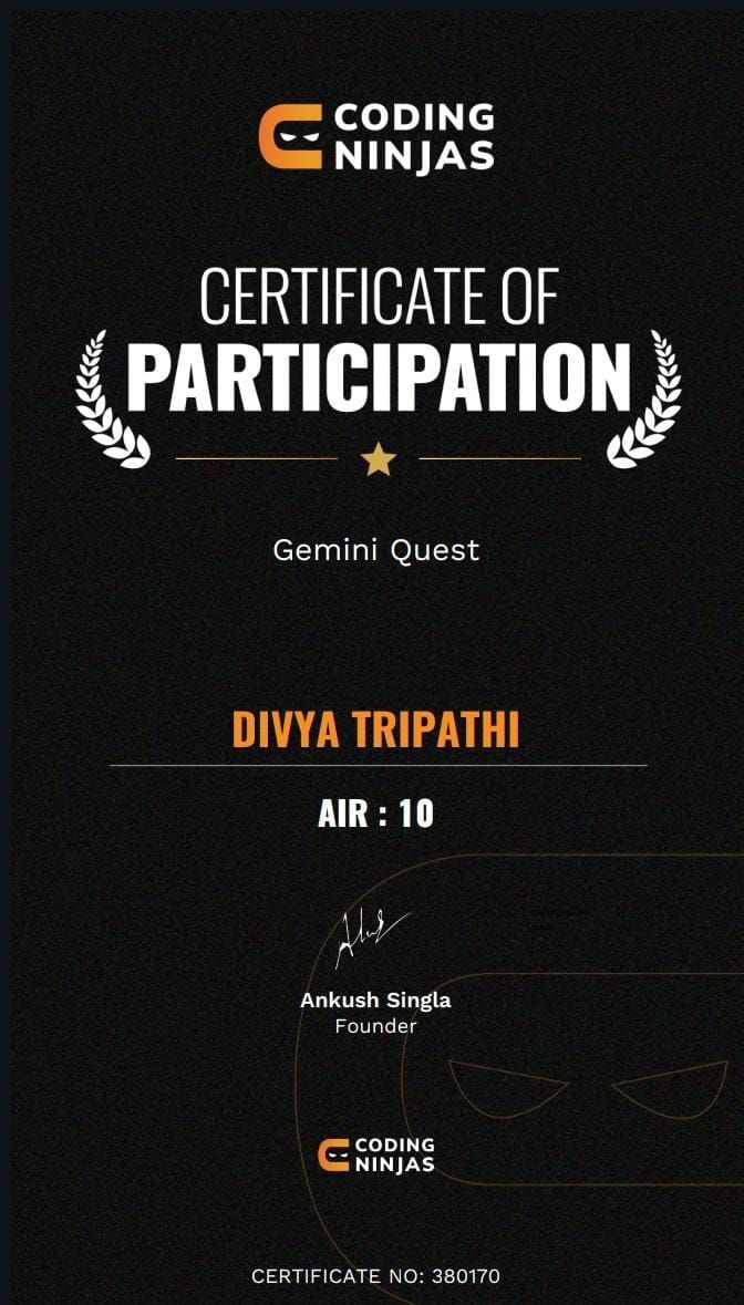 Divya Tripathi on LinkedIn: #humbleachievement #codingninjas #geminiquest Divya Tripathi on LinkedIn: #humbleachievement #codingninjas #geminiquest