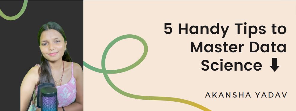 Akansha Yadav on LinkedIn: 5 Handy Tips to Master Data Science ⬇️ 1️⃣ ... Akansha Yadav on LinkedIn: 5 Handy Tips to Master Data Science ⬇️ 1️⃣ ...