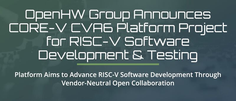 OpenHW Group on LinkedIn: OpenHW Group Announces CORE-v CVA6 Platform ... OpenHW Group on LinkedIn: OpenHW Group Announces CORE-v CVA6 Platform ...