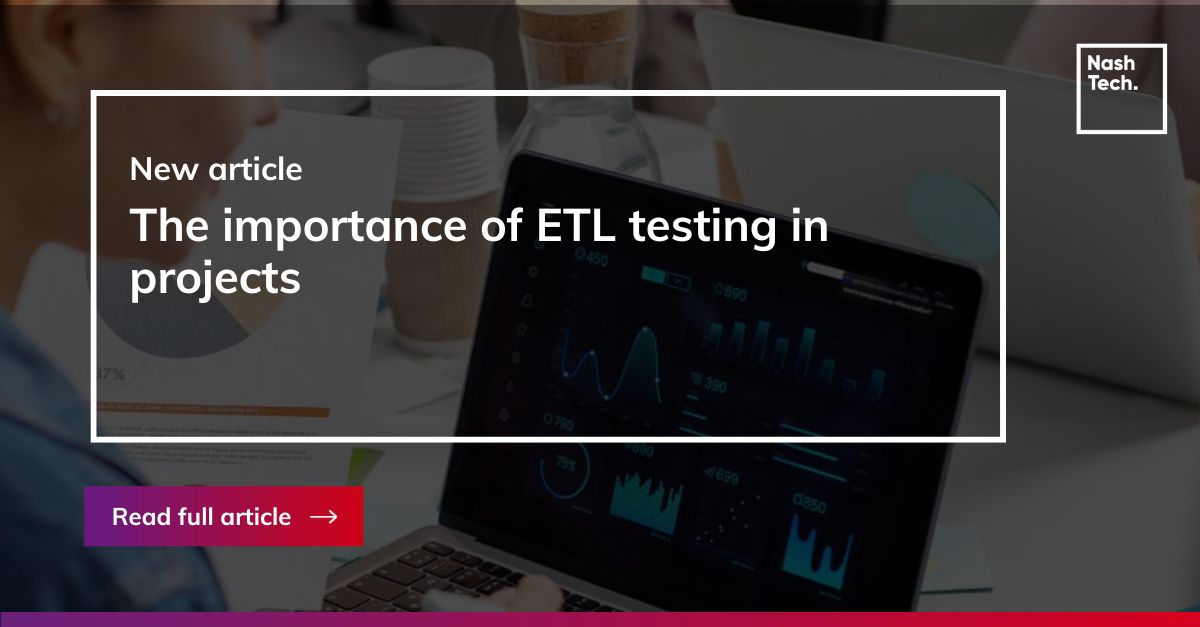 NashTech on LinkedIn: The importance of ETL testing | NashTech NashTech on LinkedIn: The importance of ETL testing | NashTech