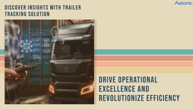 Aexonic on LinkedIn: #customsolutions #trailertracking # ... Aexonic on LinkedIn: #customsolutions #trailertracking # ...