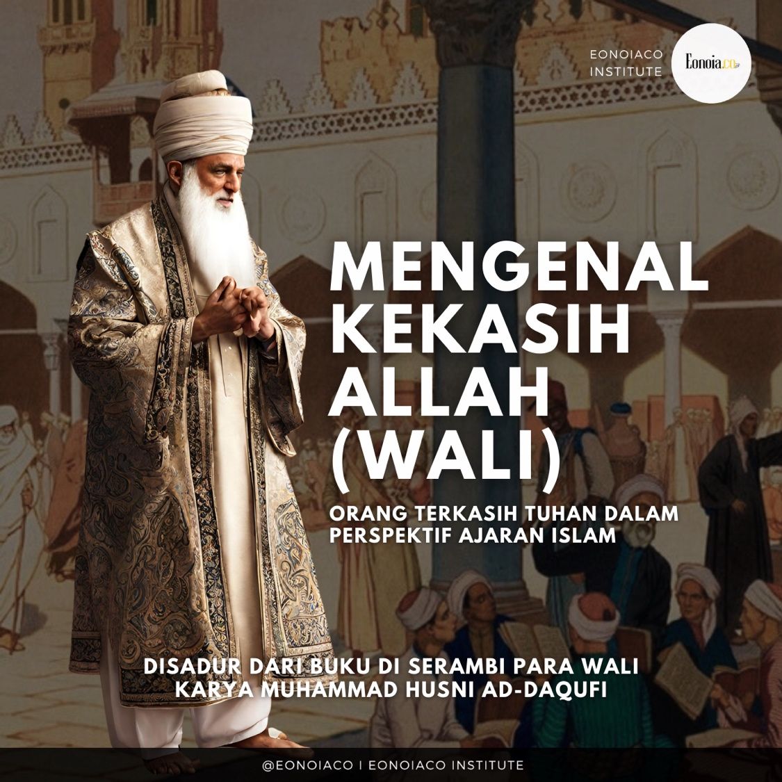 Eonoiaco Institute on LinkedIn: Mengenal wali Allah yang sampai saat ... Eonoiaco Institute on LinkedIn: Mengenal wali Allah yang sampai saat ...