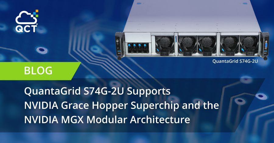 QCT on LinkedIn: QuantaGrid S74G-2U Supports NVIDIA Grace Hopper ... QCT on LinkedIn: QuantaGrid S74G-2U Supports NVIDIA Grace Hopper ...