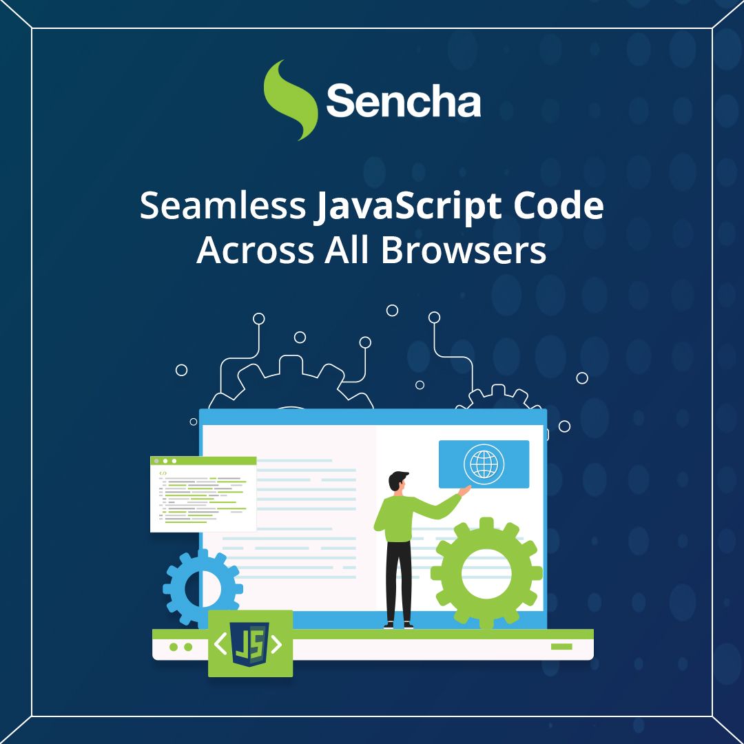 Learn about cross-browser compatibility with Sencha article | Sencha ... Learn about cross-browser compatibility with Sencha article | Sencha ...