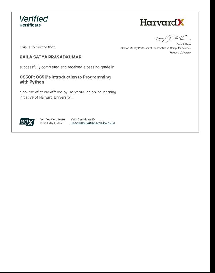 KAILA SATYA PRASADKUMAR on LinkedIn: #harvardx #cs50p #edx KAILA SATYA PRASADKUMAR on LinkedIn: #harvardx #cs50p #edx