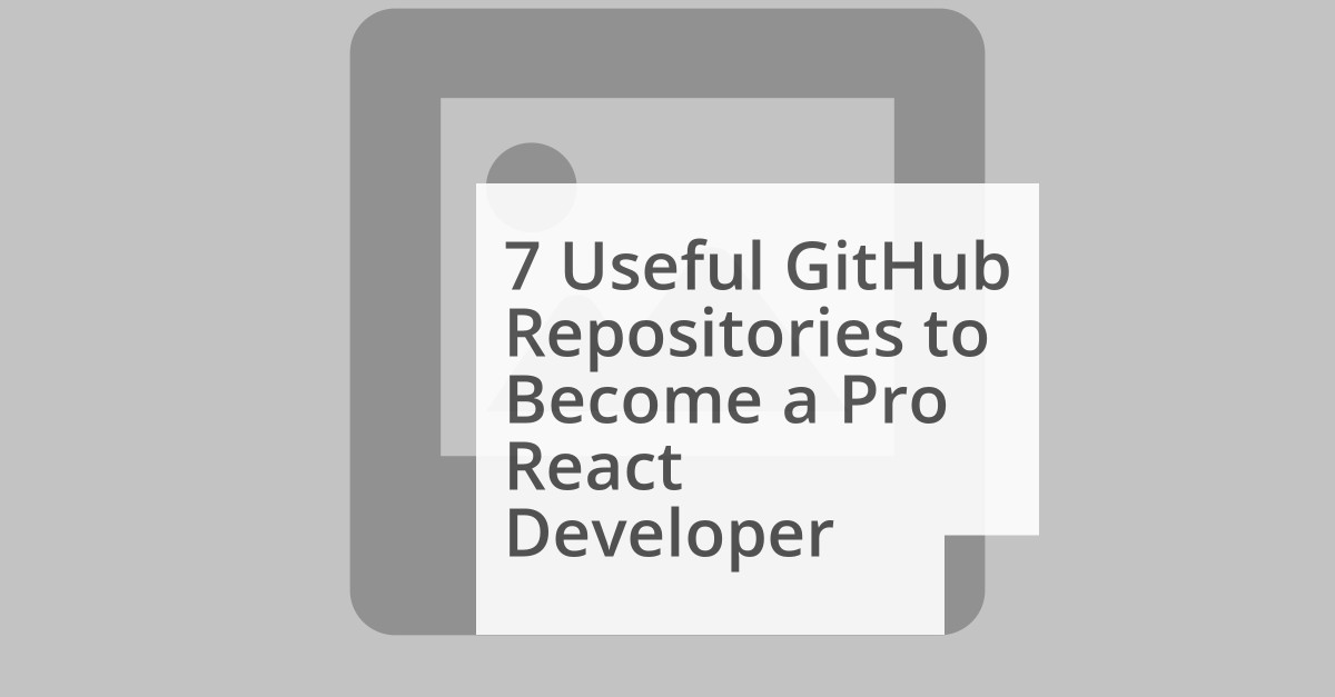 React Jobs on LinkedIn: 7 Useful GitHub Repositories to Become a Pro ... React Jobs on LinkedIn: 7 Useful GitHub Repositories to Become a Pro ...